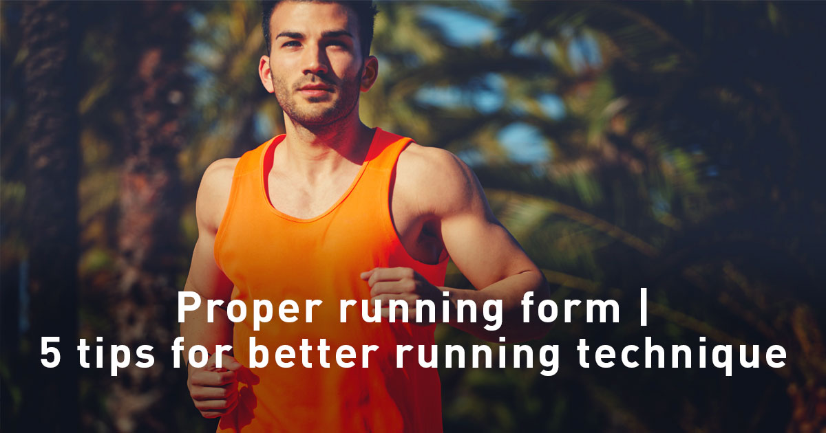 Proper running form | 5 tips for better running technique | Polar Blog